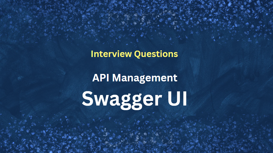 API Management : Swagger UI - My Interview Preparation